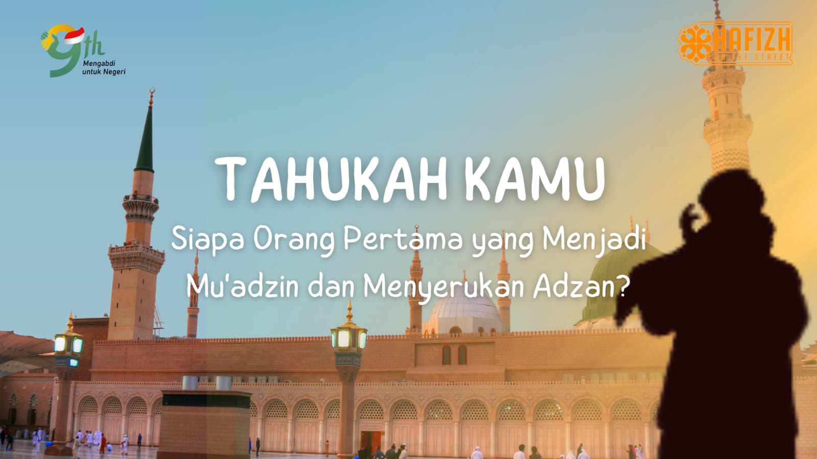 Tahukah Kamu Siapa Orang Pertama yang Menjadi Mu’adzin dan Menyerukan ...